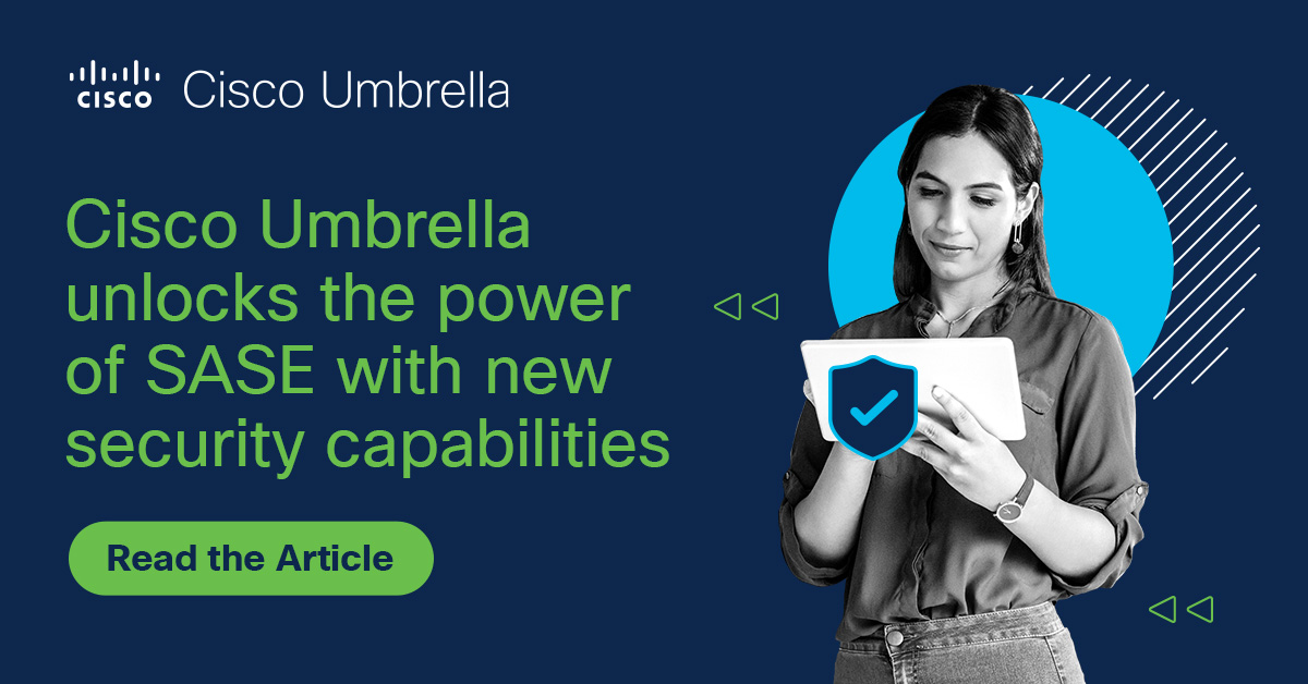 Cisco Umbrella unlocks the power of SASE - Cisco Umbrella