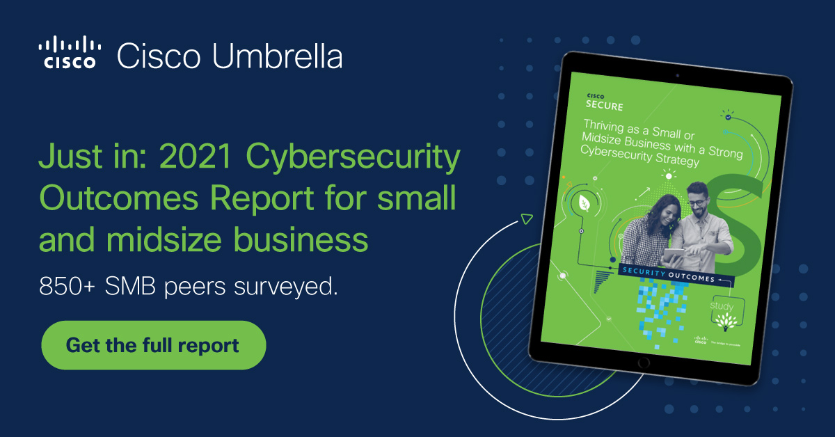2021 Security Outcomes Study for Small and Midsize Business - Cisco ...