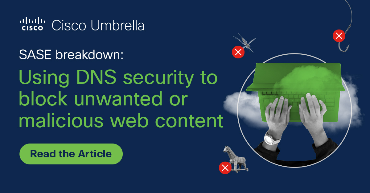 SASE breakdown: DNS-layer security - Cisco Umbrella