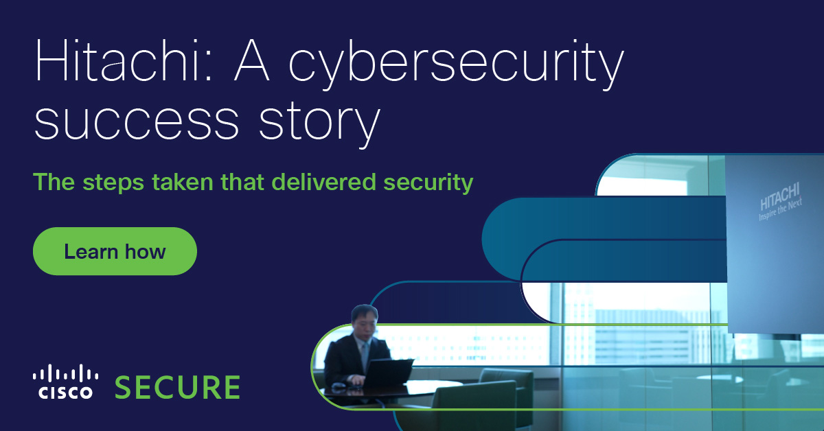 Cisco Customer Success Story: Hitachi fortifies remote workforce with zero trust