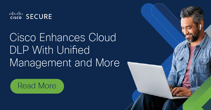 Cisco Umbrella Enhances Cloud DLP With Unified Management