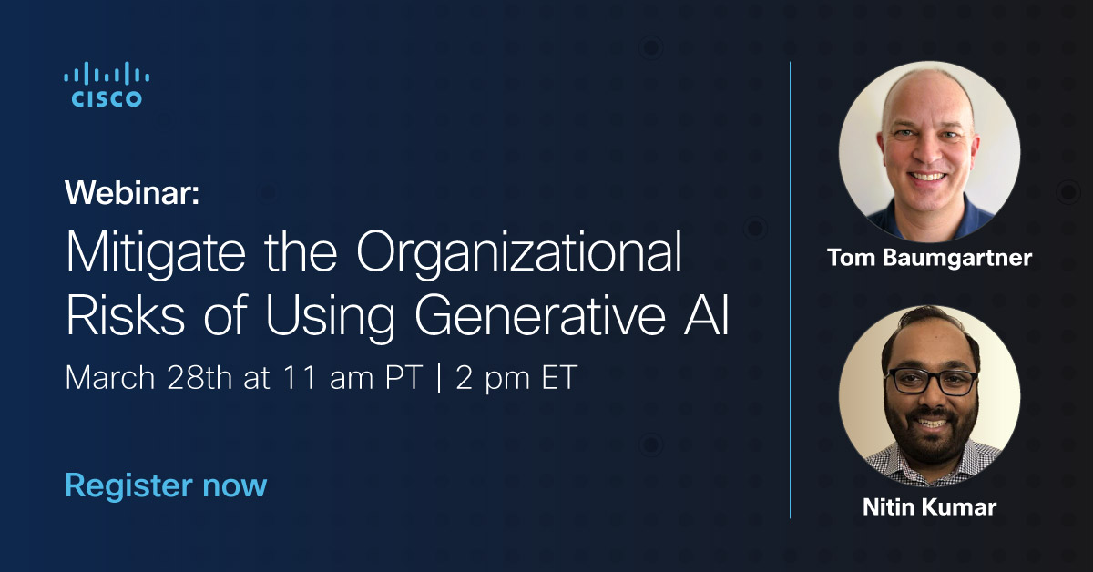 Webinar: Mitigate the Organizational Risks of Using Generative AI - Cisco Umbrella