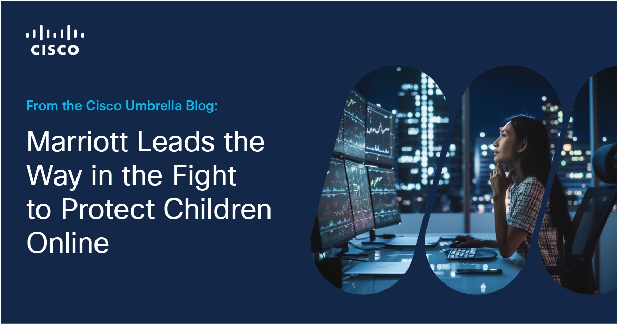 Marriott Leads the Way to Protect Children Online - Cisco Umbrella