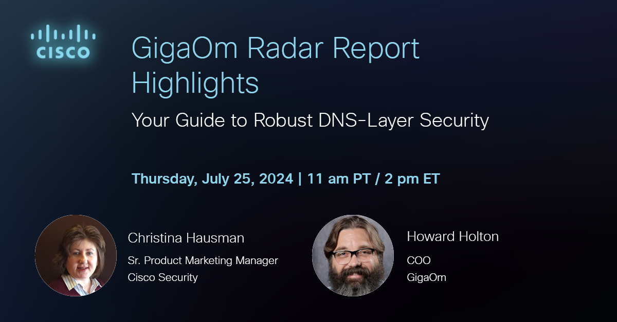 Webinar: GigaOm Radar DNS Security Report Highlights - Cisco Umbrella